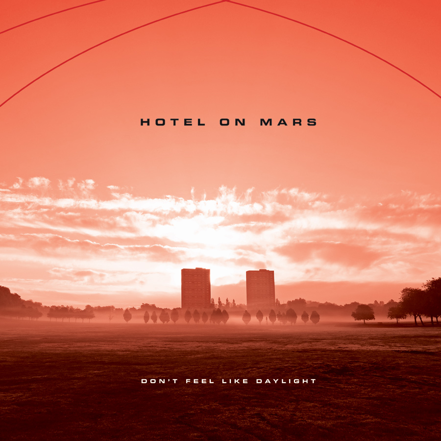 Hotel On Mars - Don't Feel Like Daylight - Stereo Stickman