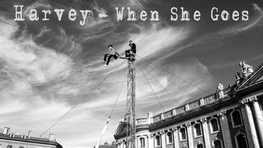 Harvey - When She Goes - Stereo Stickman