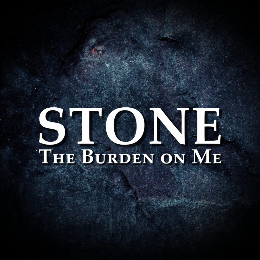 STONE - The Burden on Me - Stereo Stickman