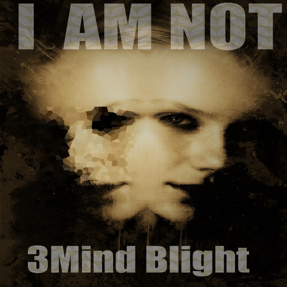 3mind Blight - I Am Not - Stereo Stickman