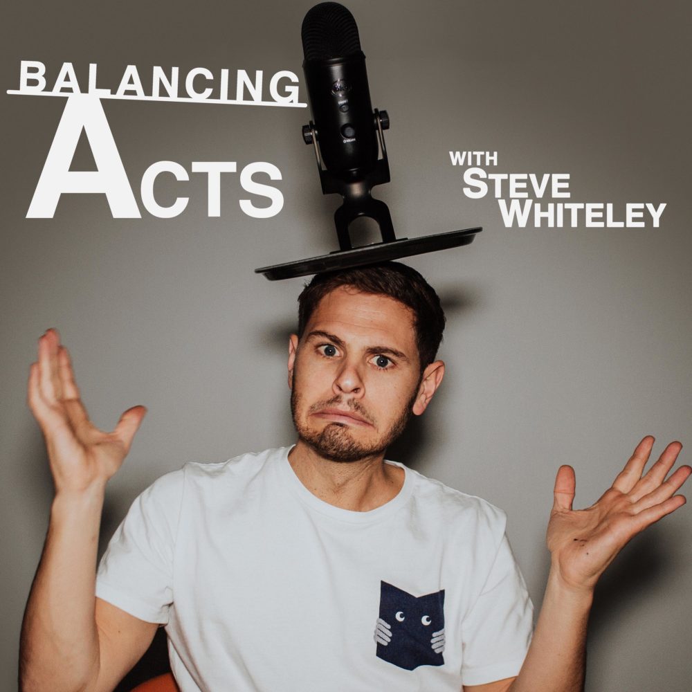 Balancing Acts, by Steve Whiteley (PODCAST) - Stereo Stickman