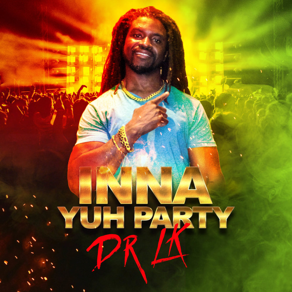 Dr LK - Inna Yuh Party - Stereo Stickman
