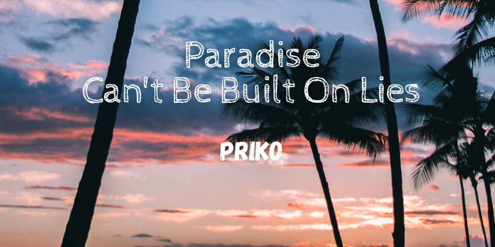 Priko - Paradise Can't Be Built On Lies - Stereo Stickman