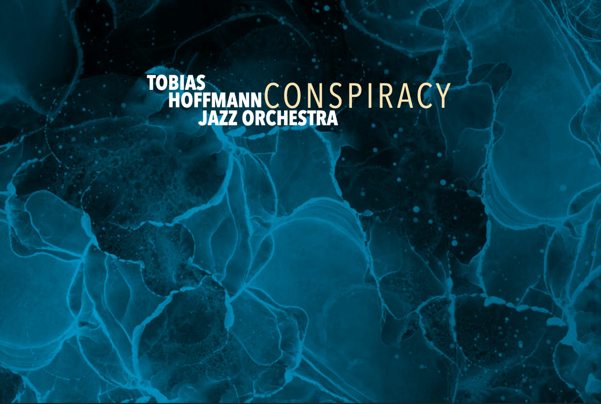 Tobias Hoffman Jazz Orchestra - Conspiracy - Stereo Stickman