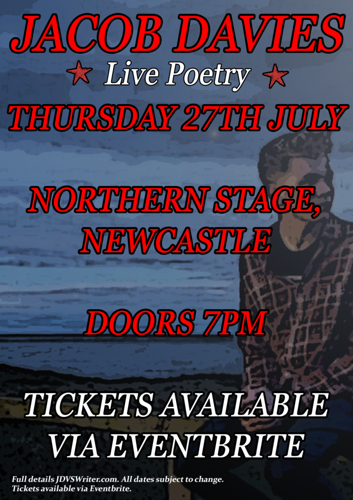 Live Poetry from Jacob Davies, July 27th - Northern Stage, Newcastle ...