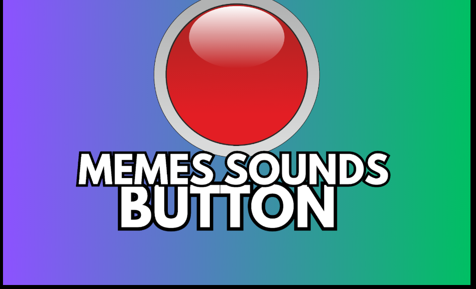 How to Make Your Memes Funnier with the Right Sound Button - Stereo ...