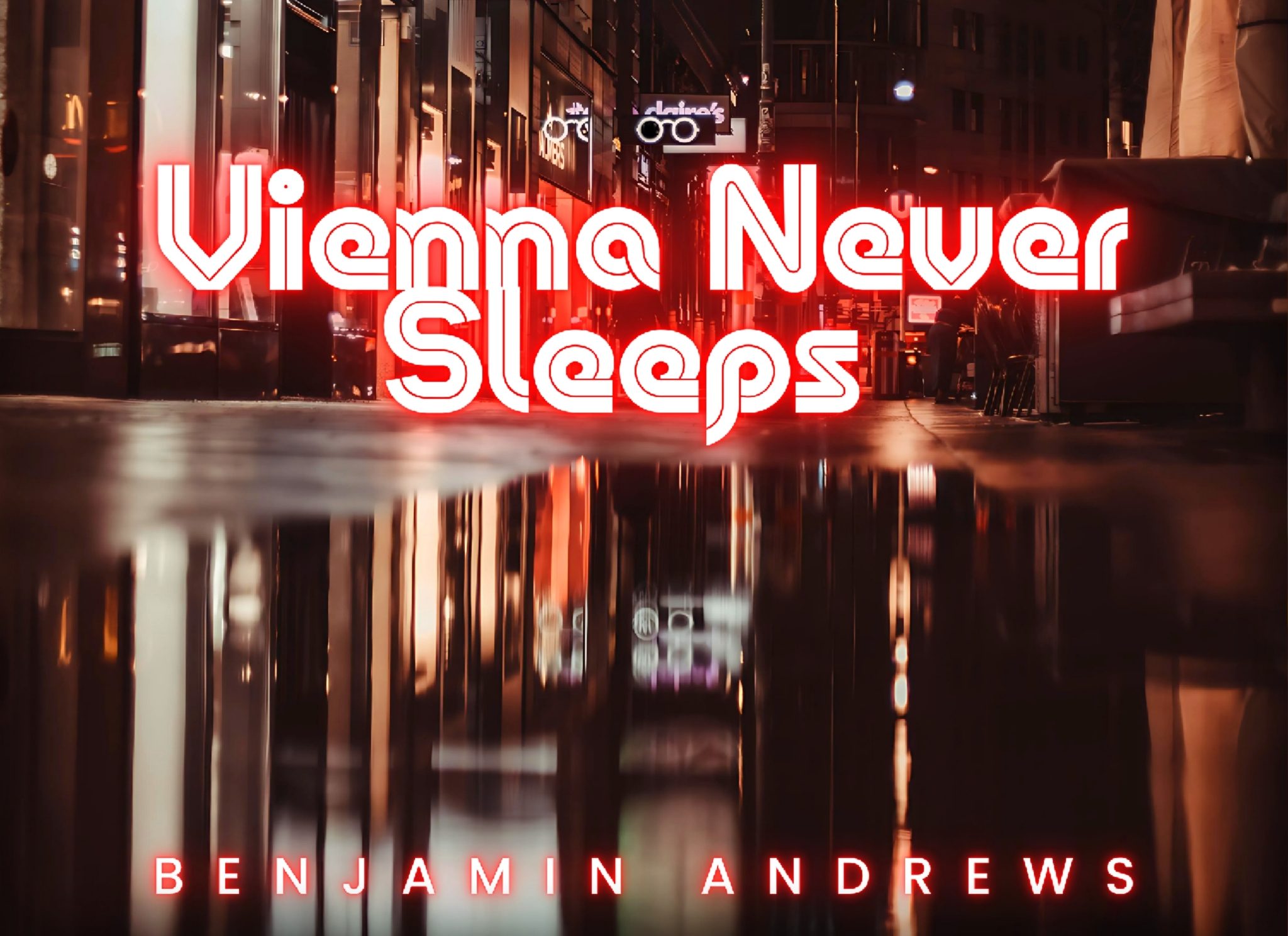 Benjamin Andrews - Vienna Never Sleeps - Stereo Stickman