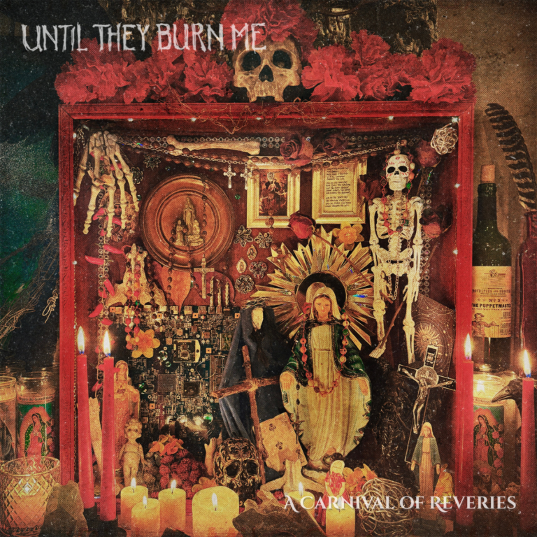Until They Burn Me - A Carnival of Reveries - Stereo Stickman
