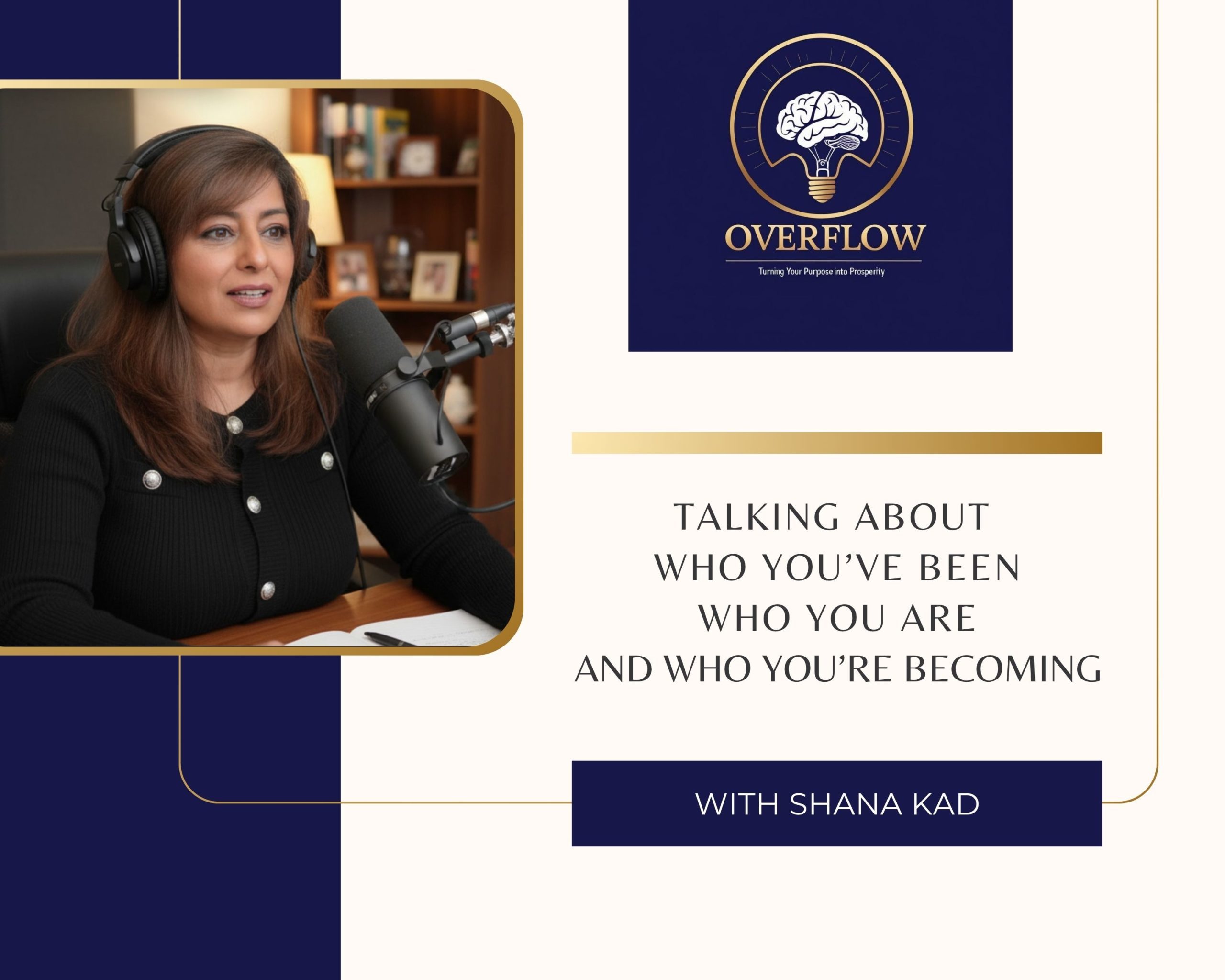 Overflow Podcast, With Shana Kad - Exploring Self Identity, Healing ...